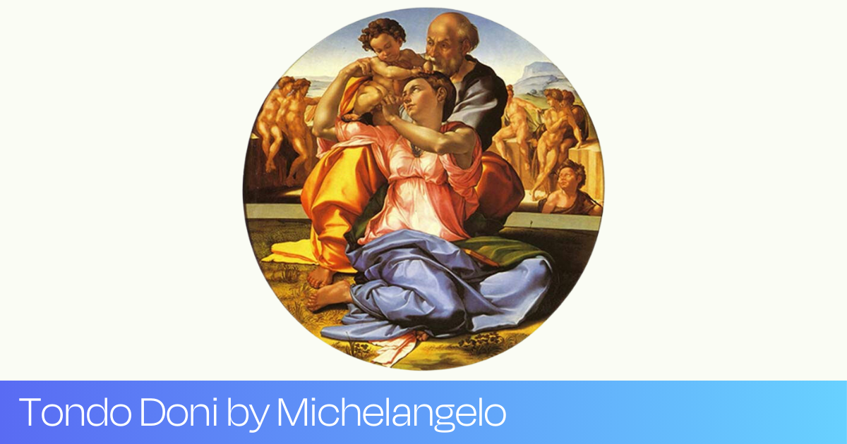 Tondo Doni by Michelangelo: everything you need to know