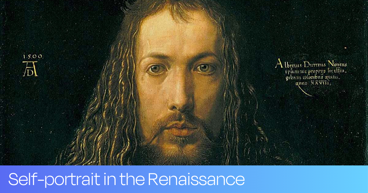 Self-portrait in the Renaissance: origin and examples