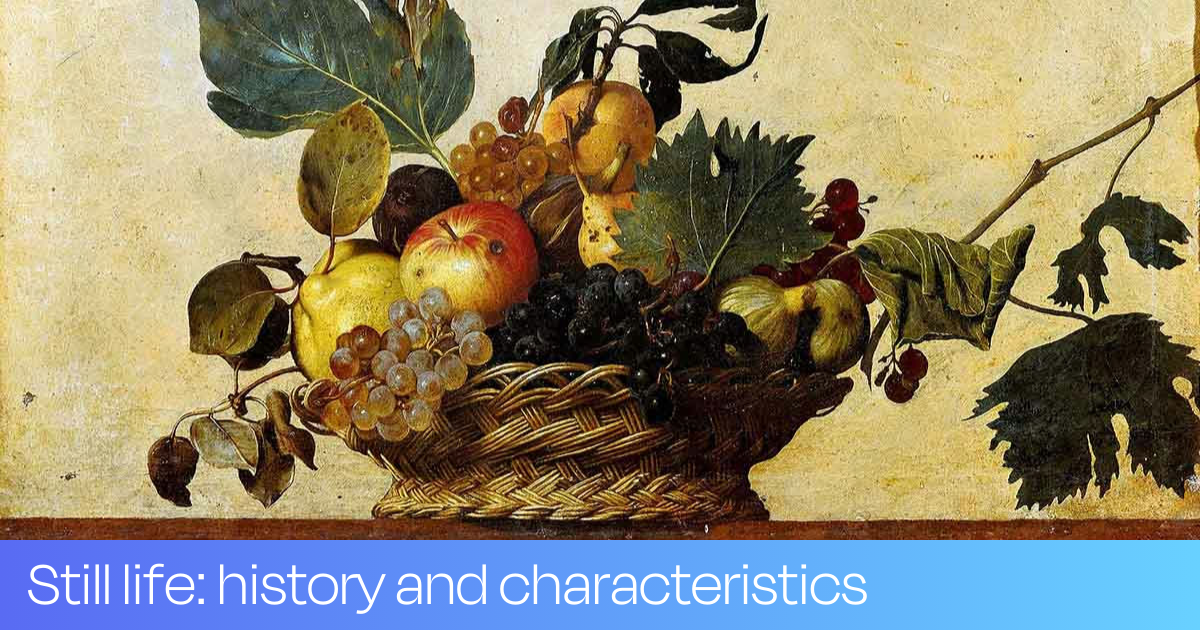 Still life: origins, development, and famous works