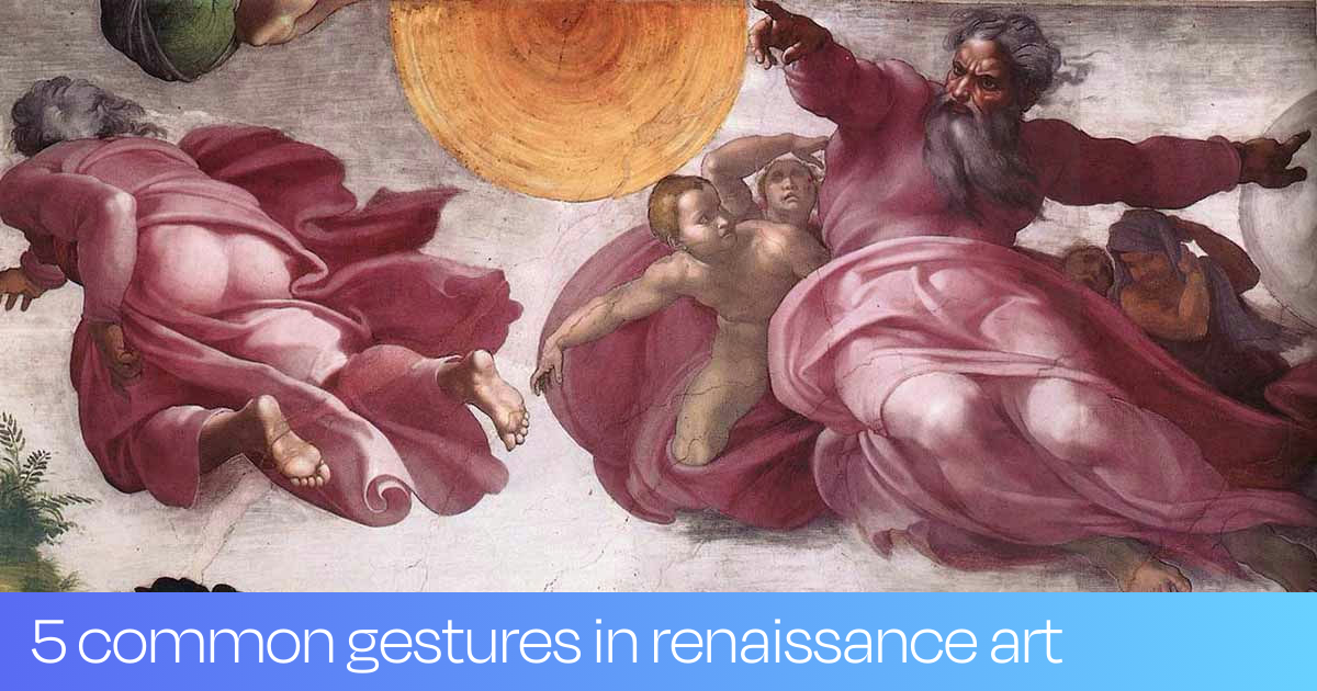 5 common gestures in renaissance art and their meanings