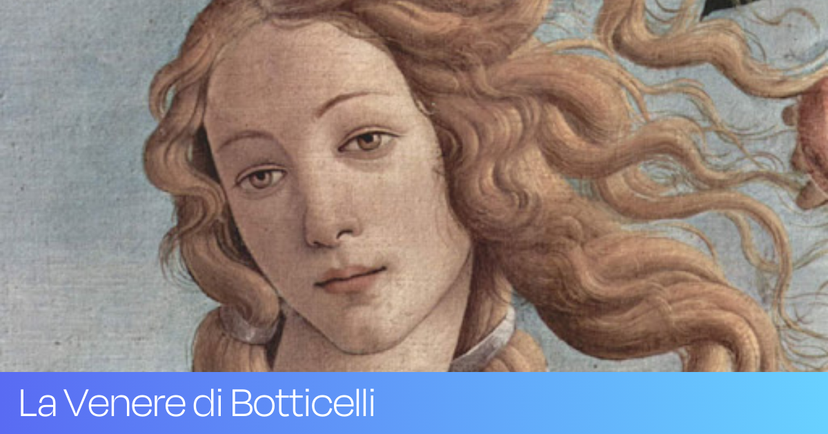 La Venere di Botticelli: analisi, storia e significato