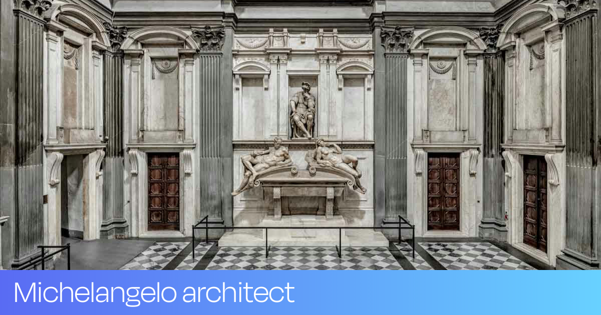 Michelangelo architect: 3 projects in Florence and Rome