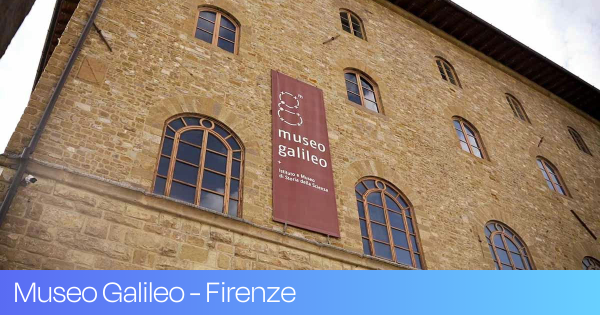 Museo Galileo a Firenze: alla scoperta del grande scienziato